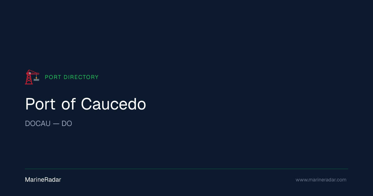 Port of Caucedo (DOCAU) — Vessels & Details | MarineRadar