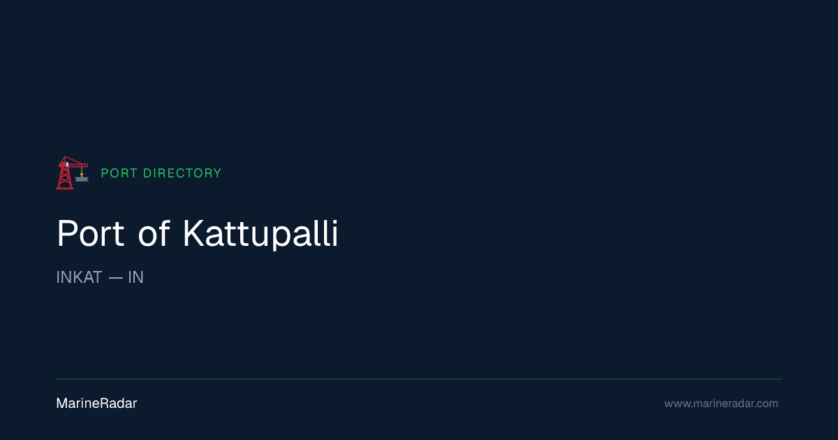 Port of Kattupalli (INKAT) — Vessels & Details | MarineRadar